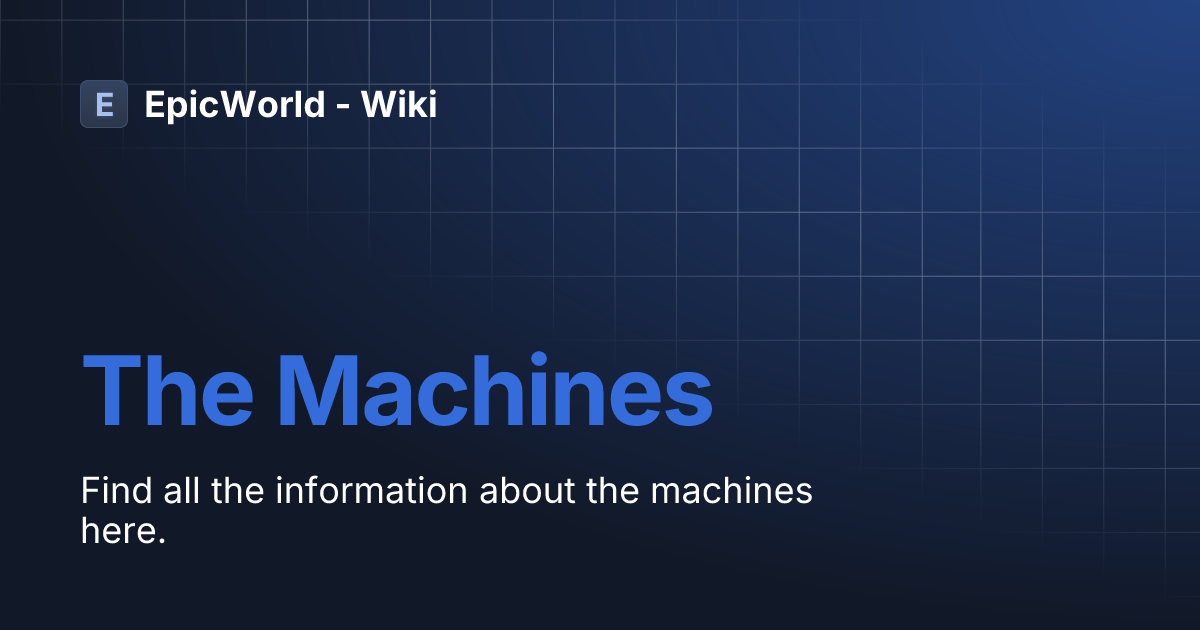 The Machines | EpicWorld - Wiki